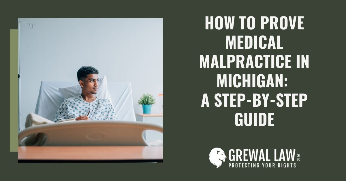 How to Prove Medical Malpractice in Michigan: A Step-by-Step Guide